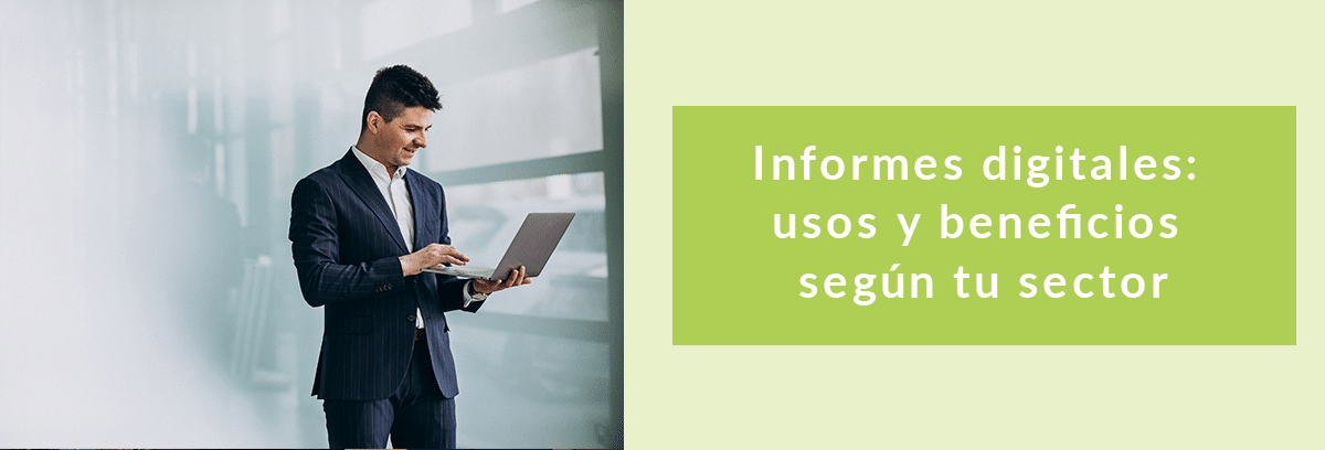Informes digitales: usos y beneficios según tu sector - Site LATAM
